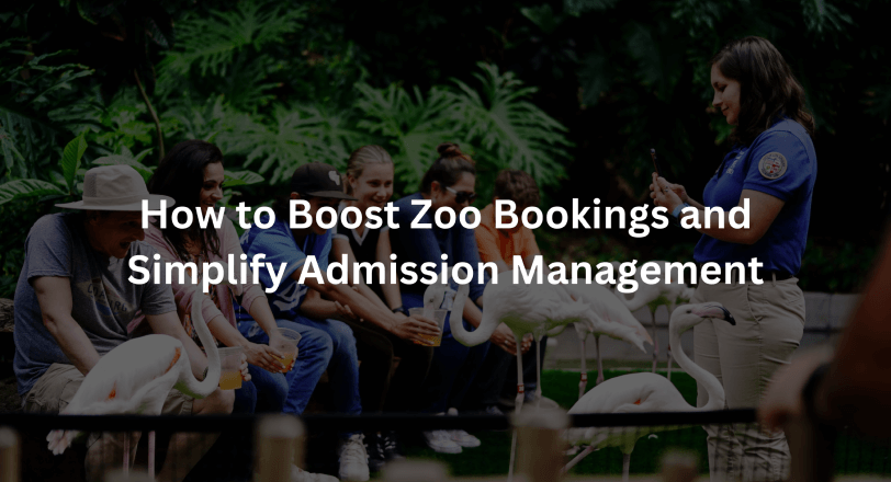 How to Boost Zoo Bookings and Simplify Admission Management