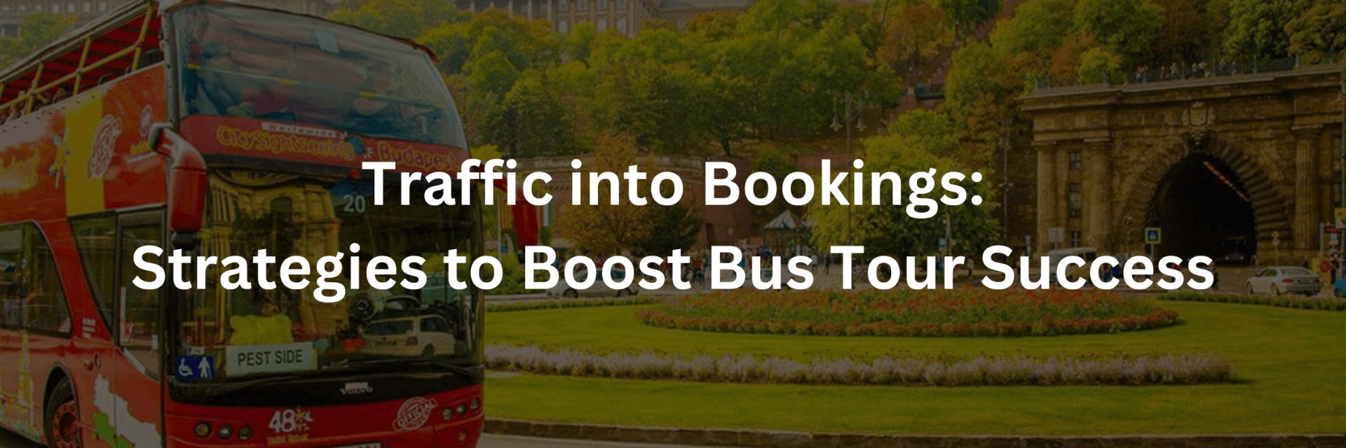 How to Boost Bus Tour Bookings: 7 Easy Tips to Do Now