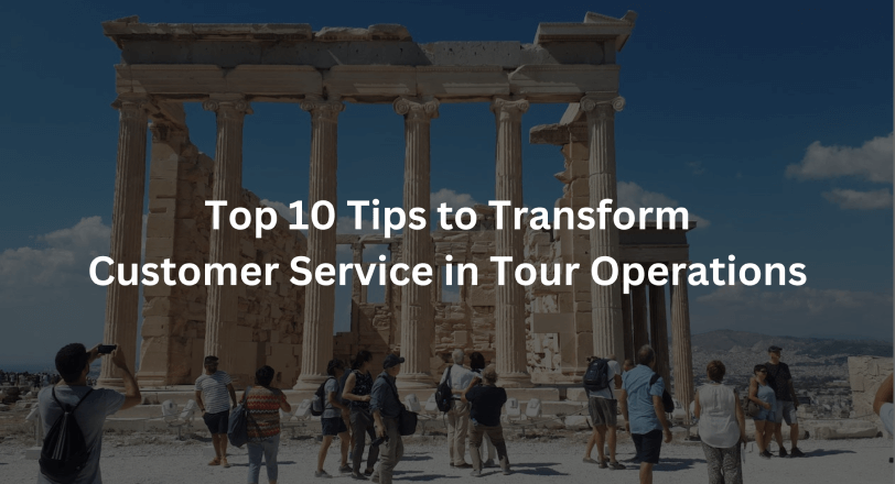 How to Improve Customer Service in Tourism Industry