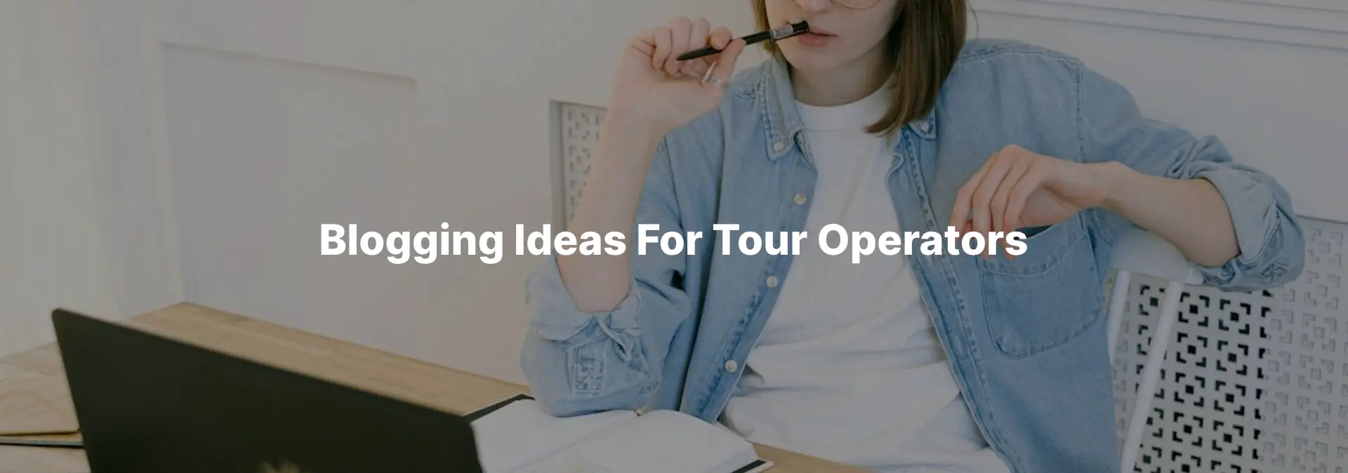 20 Travel Blog Ideas for Tours and Activities