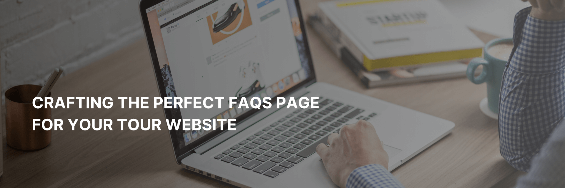 Crafting a FAQs Page for Tour Operators: A Complete Guide