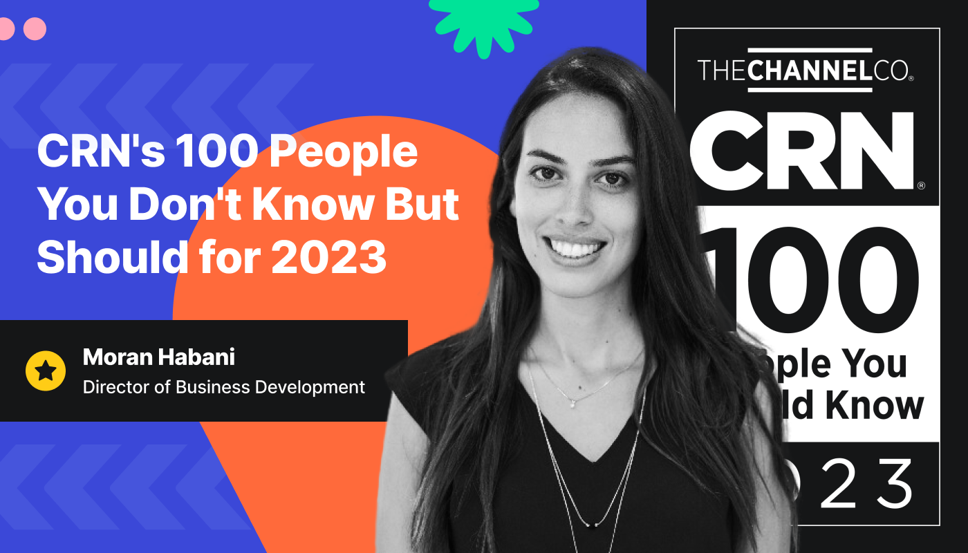 Moran Habani recognized by CRN’s 100 People You Don’t Know But Should 2023