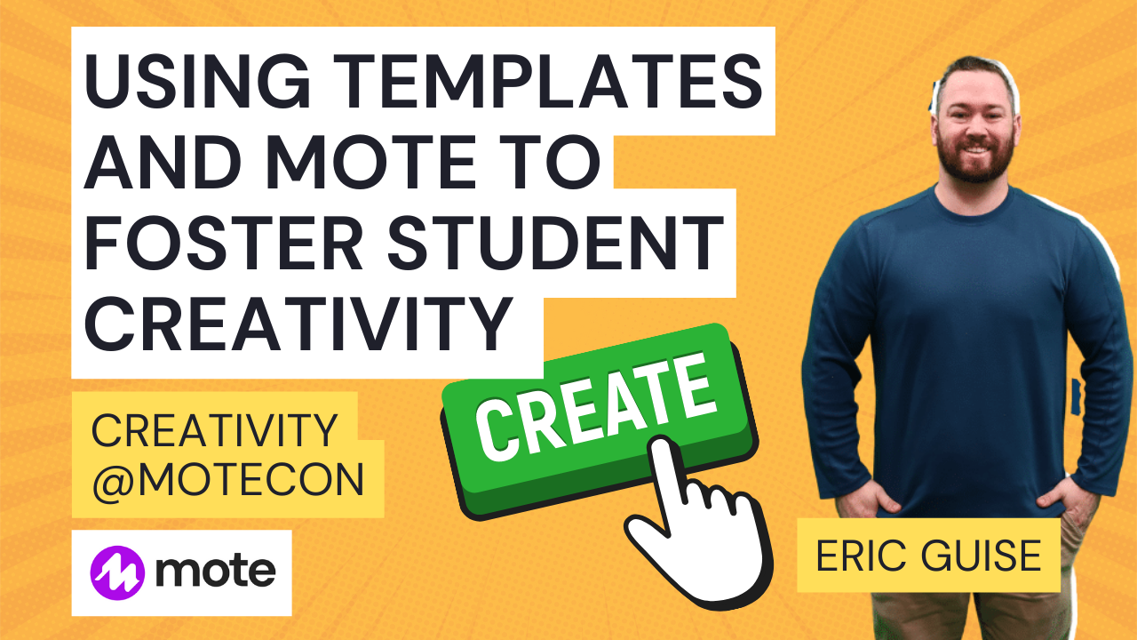 Eric Guise-Using Templates and Mote to Foster Student Creativity