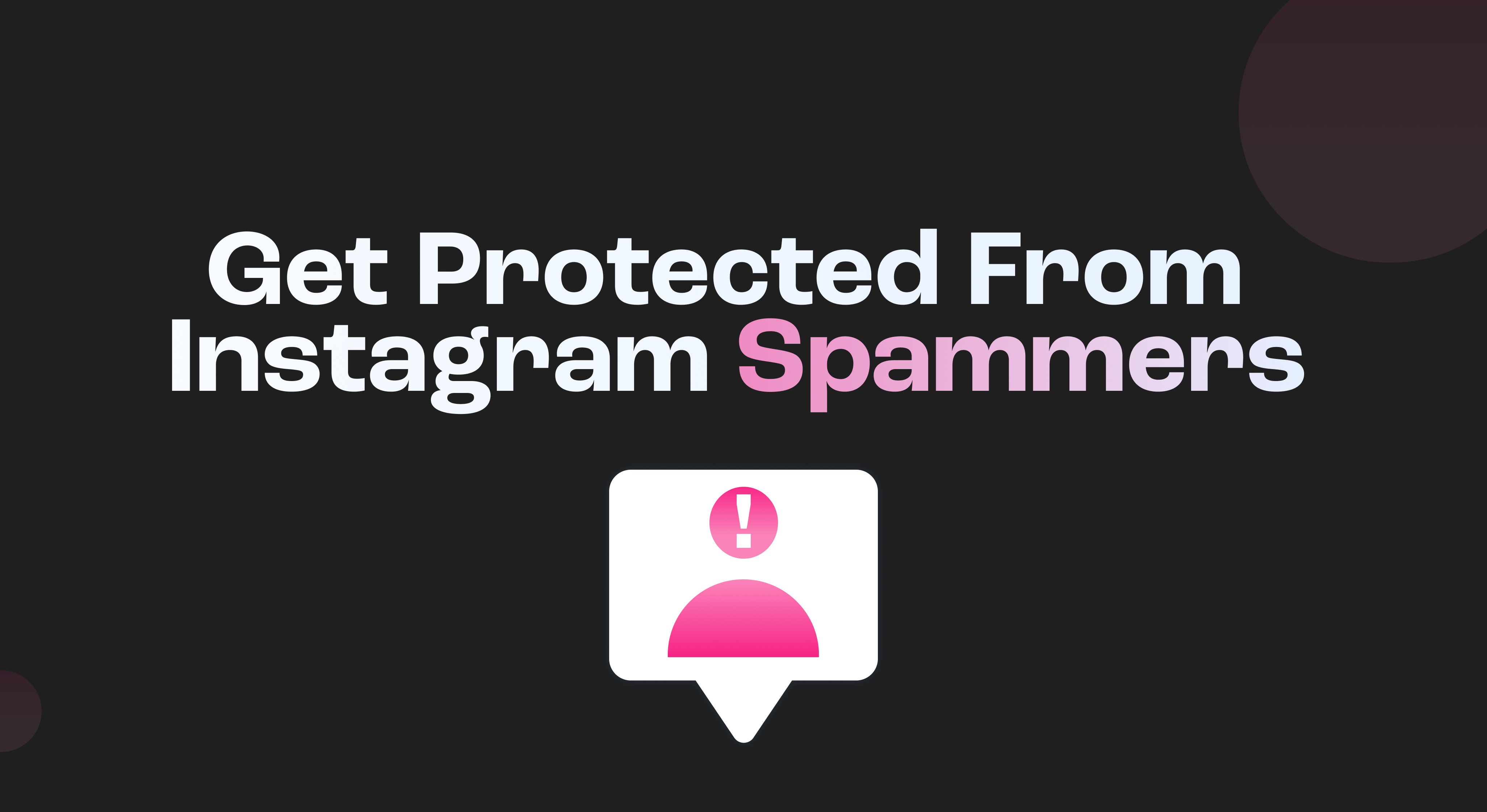 Instagram Spammers Protection - Free Guide