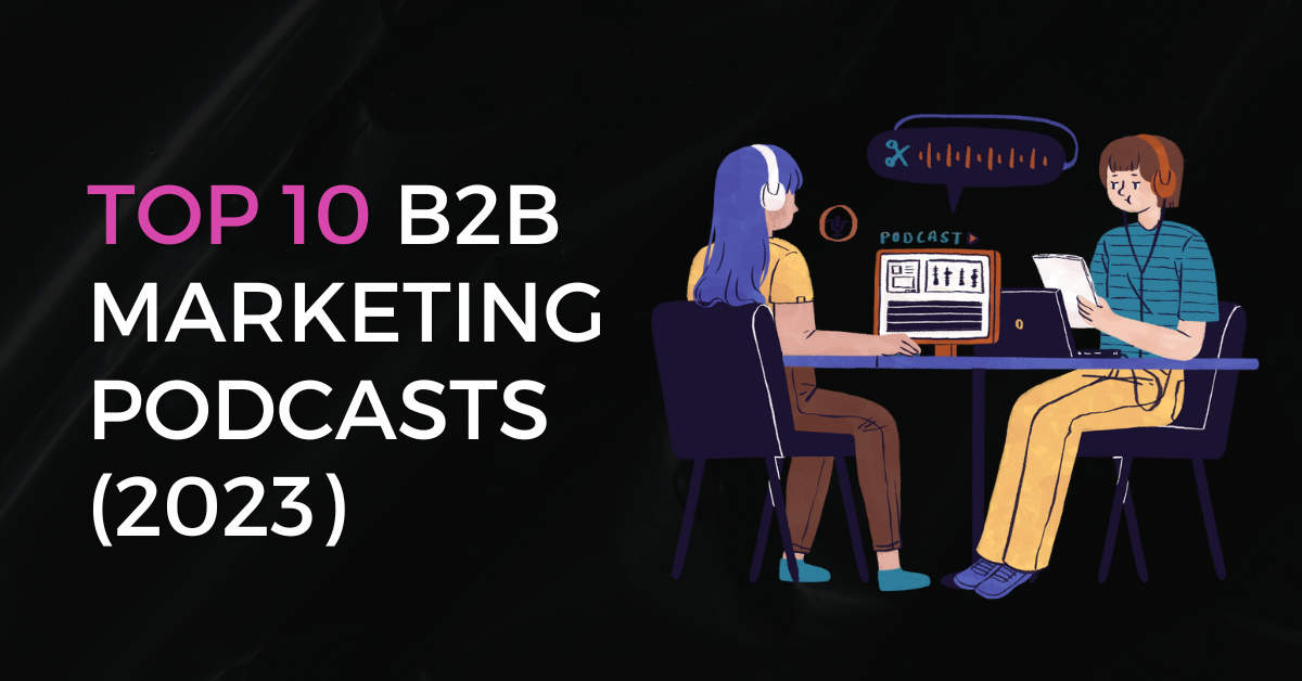 Top 10 B2B Marketing Podcasts- Kasvuly Marketing