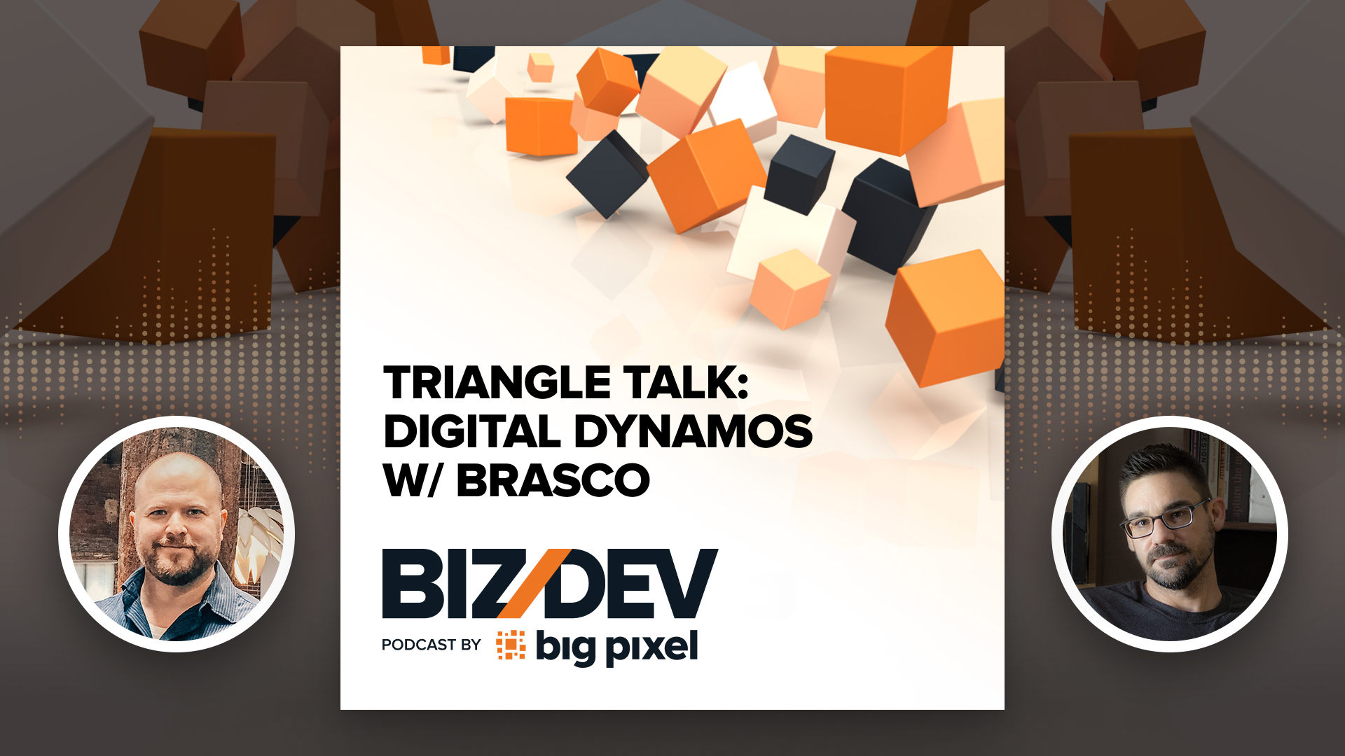 Big Pixel | Triangle Talk: Digital Dynamos w/ Brasco