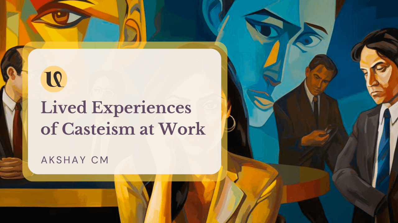 Lived Experiences of Casteism at Work