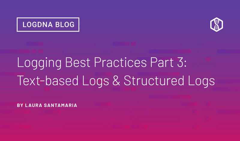 Text-Based & Structured Logging Best Practices | Mezmo | Mezmo
