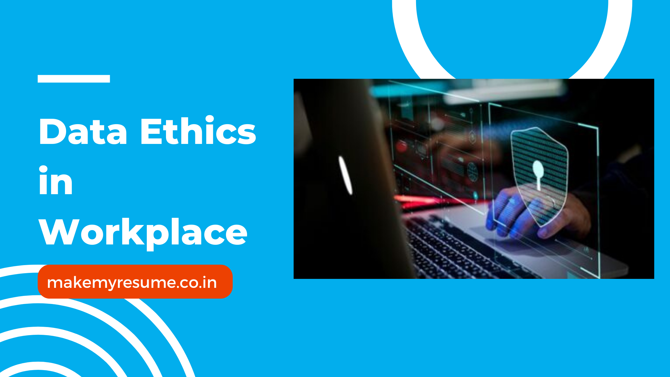 Data Ethics in the Workplace - MakeMyResume