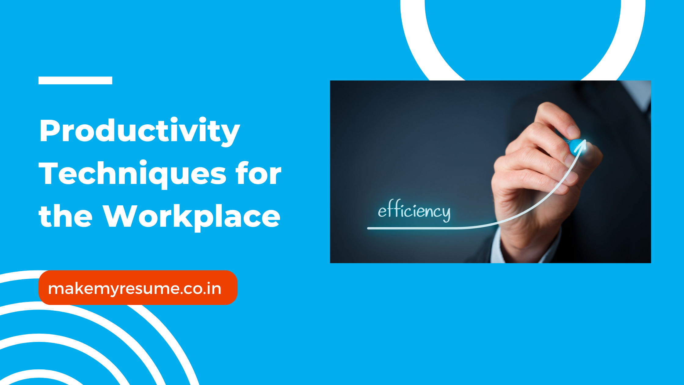 Productivity Techniques for the Workplace - MakeMyResume
