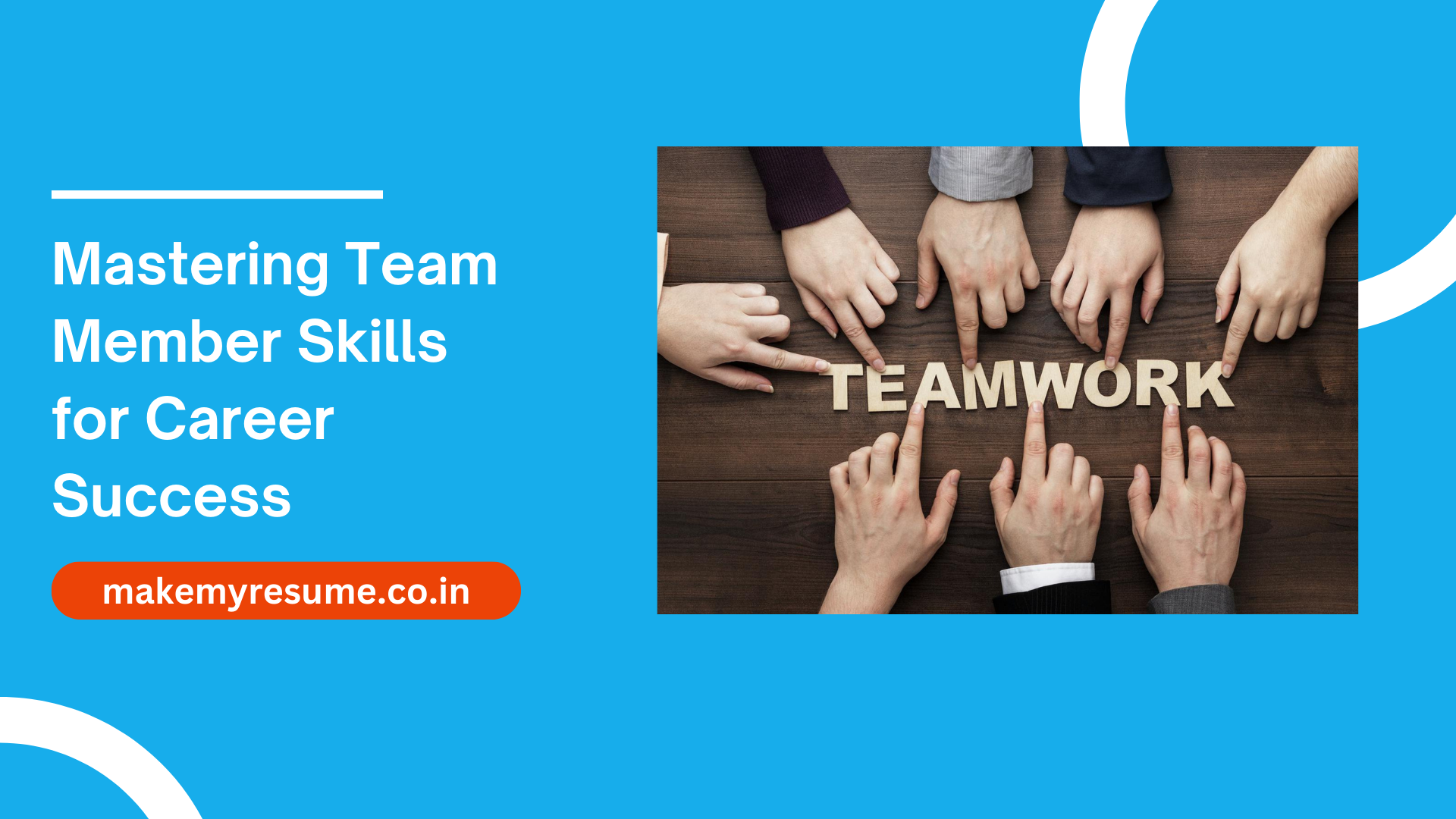 Mastering Team Member Skills for Career Success - MakeMyResume