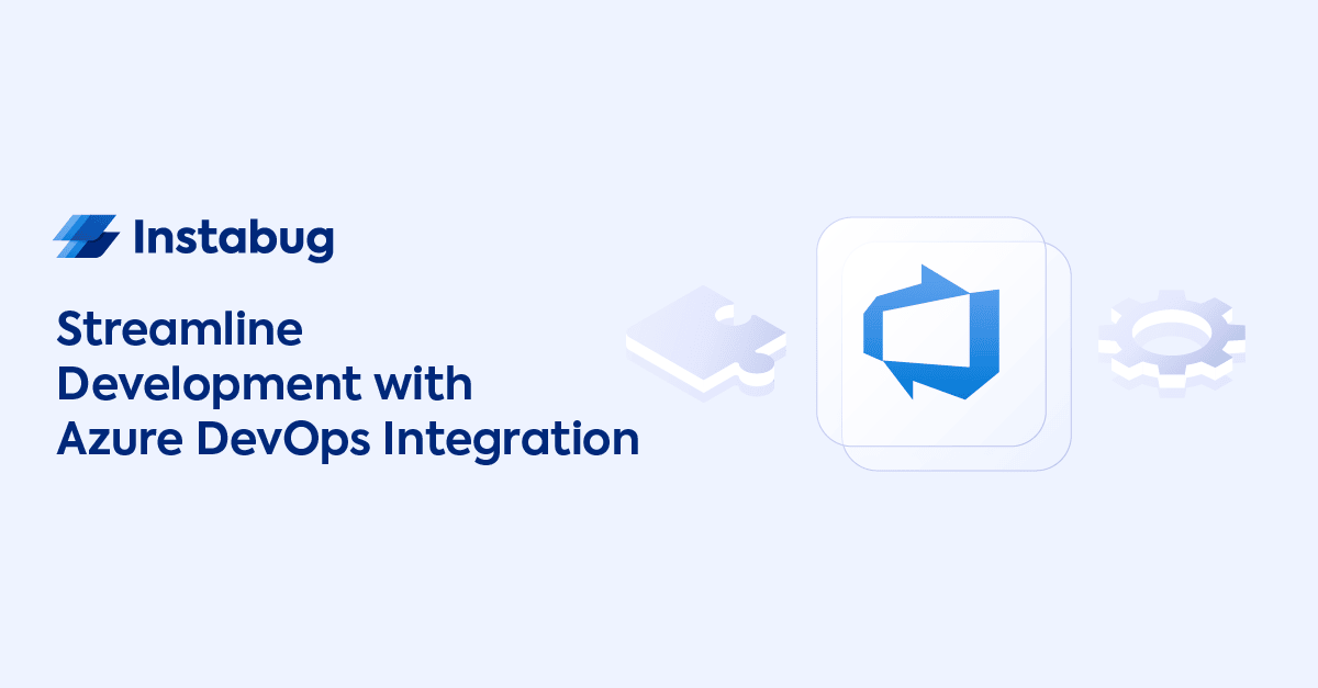 Instabug + Microsoft Azure Devops | Integrations Hub