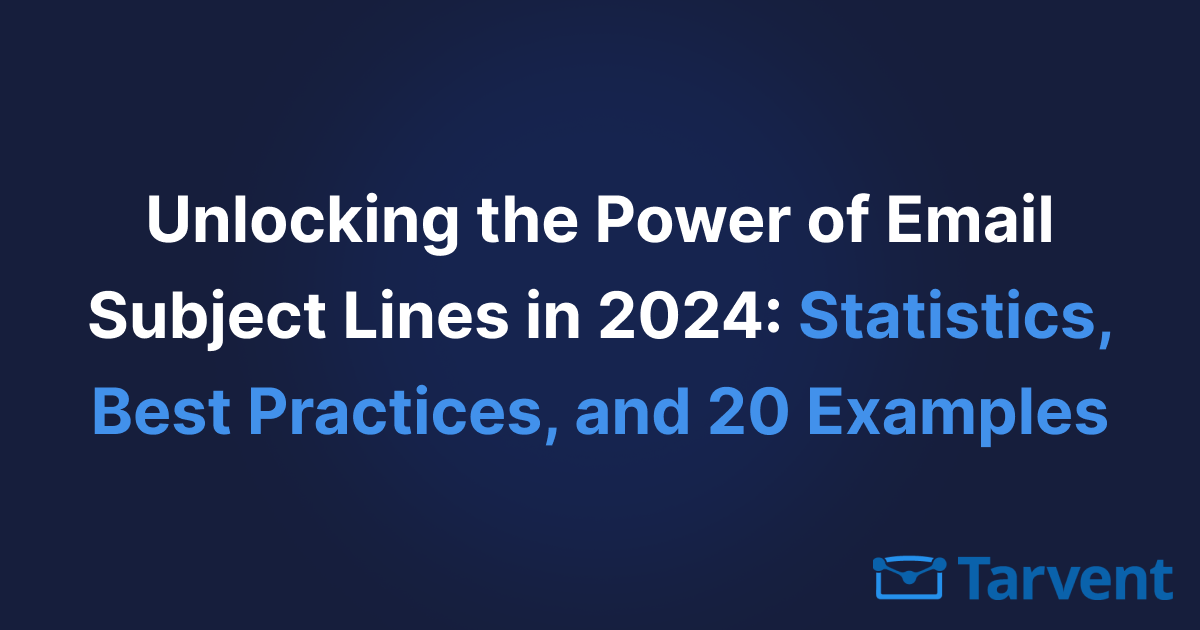 Unlocking the Power of Email Subject Lines in 2024: Statistics, Best ...