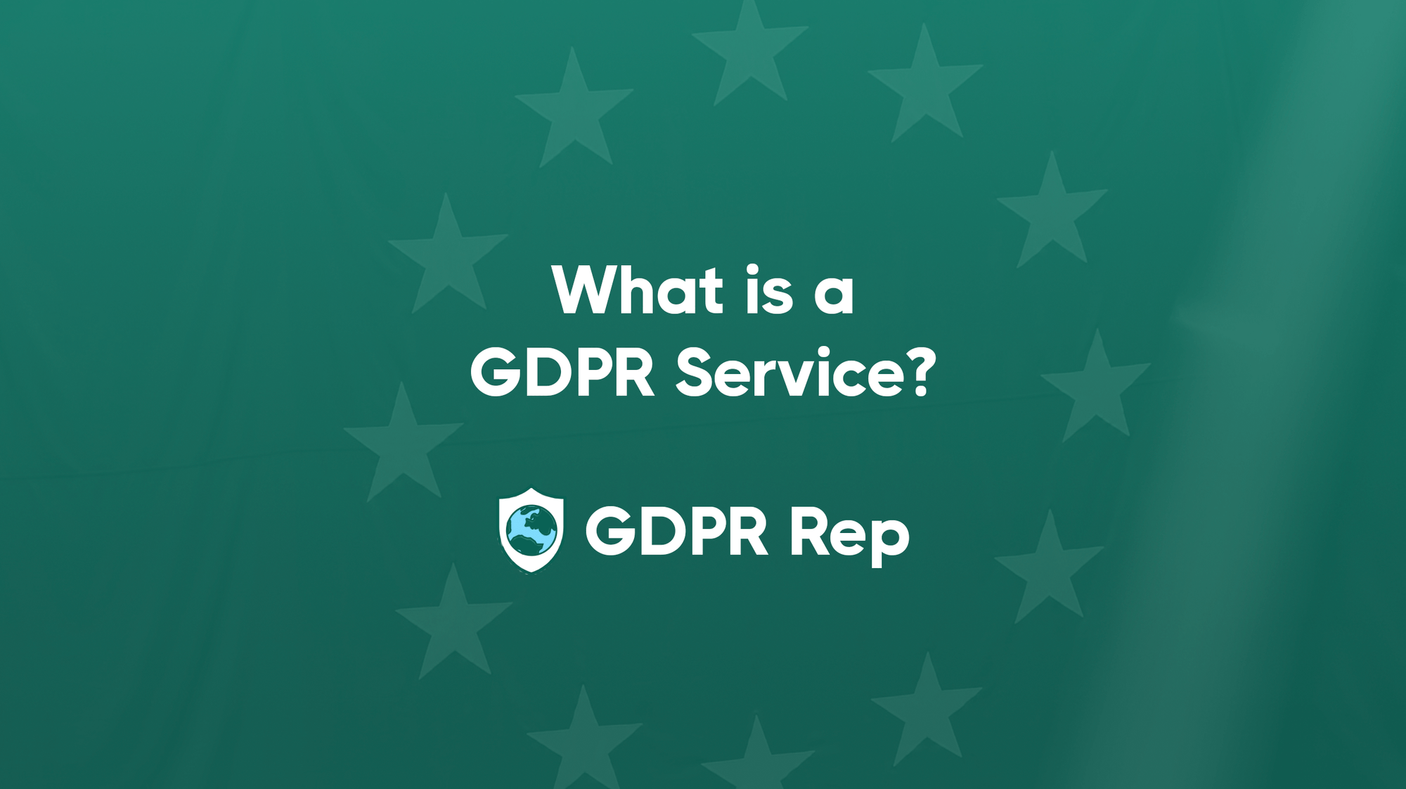 What is a GDPR Service? | GDPR Rep, GDPR Representative Services