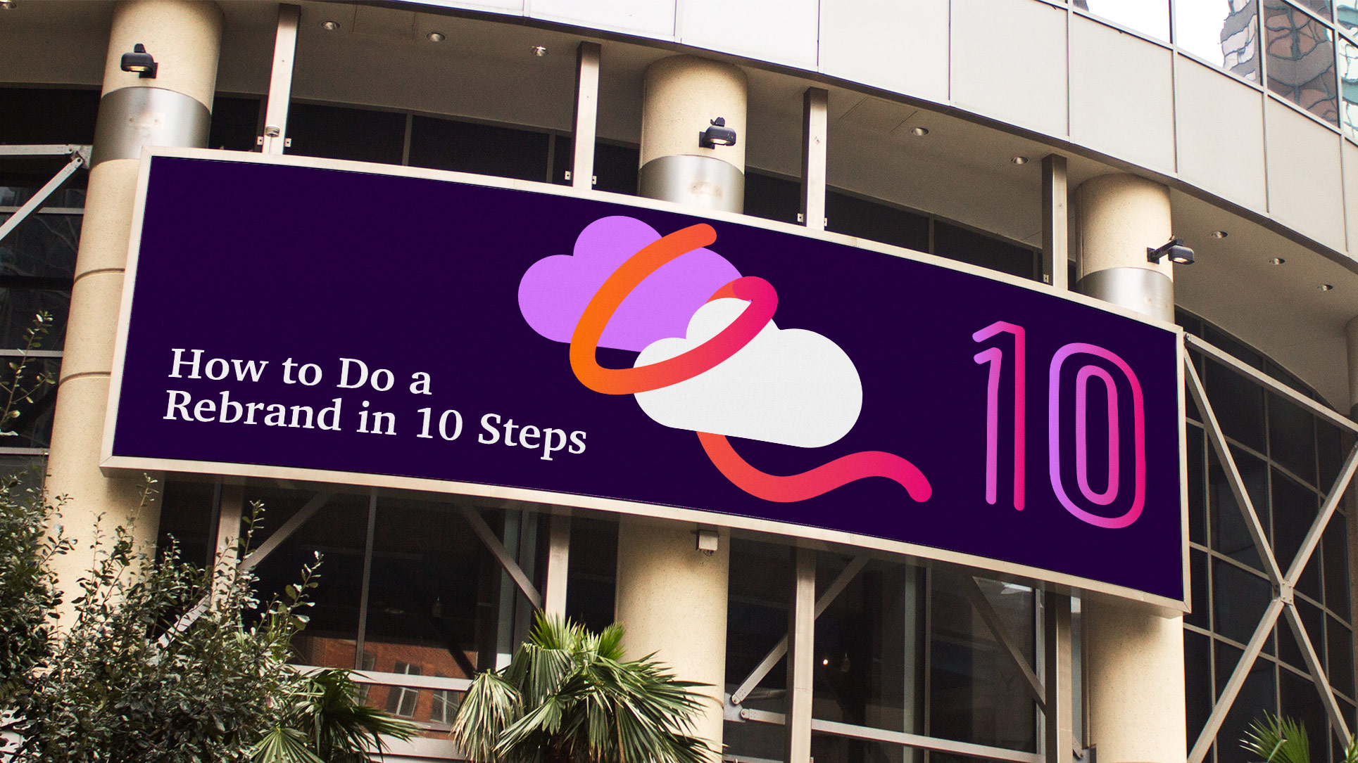 How to Do a Rebrand in 10 Steps (With Free Tools, Templates, & More ...