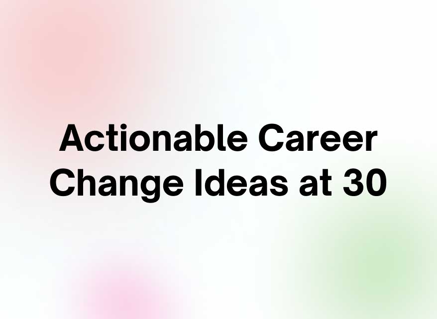 Career Change Ideas at 30