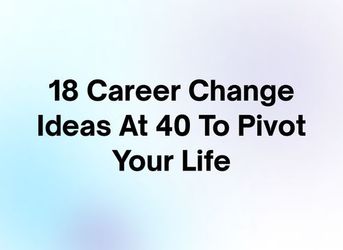 Career Change Ideas at 40