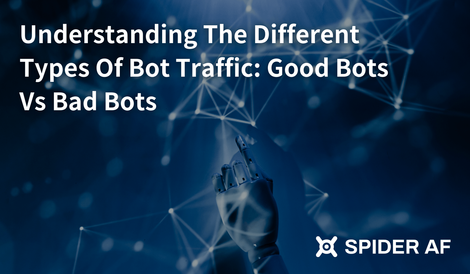 Traffic Bot Types: Good Bots vs Bad Bots in 2023