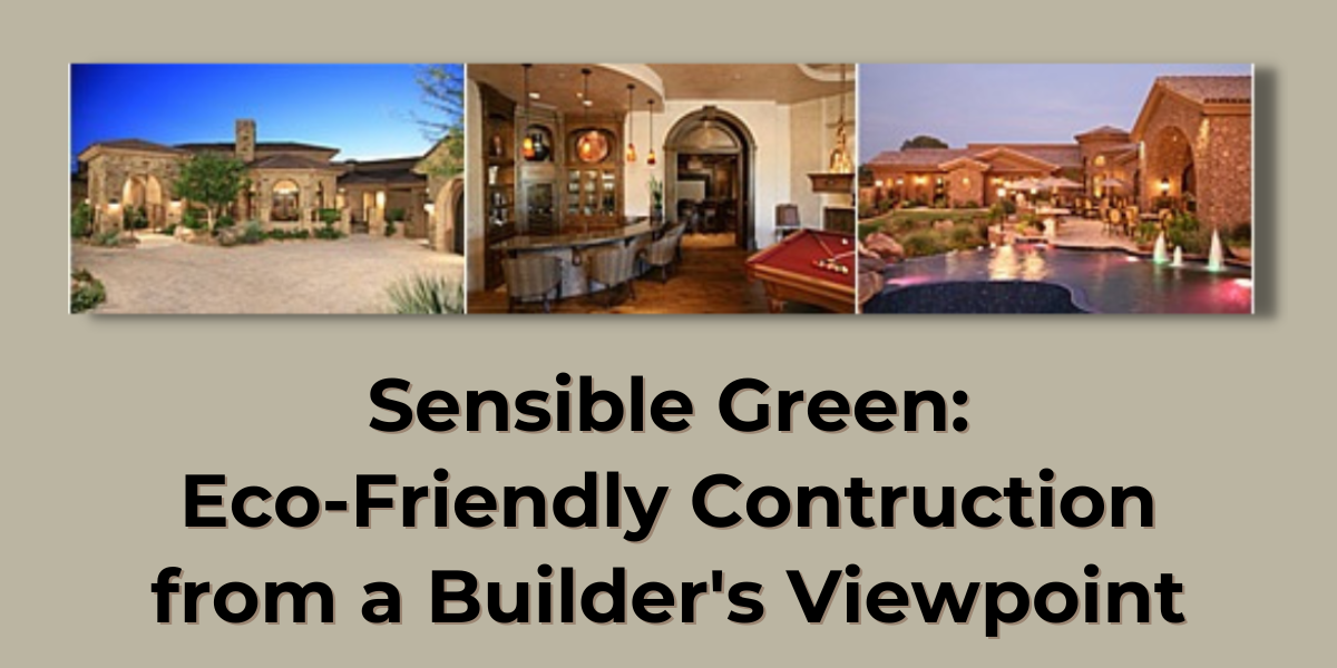 Eco-Friendly Construction from a Builder's Viewpoint