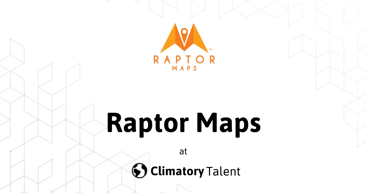 👉 Raptor Maps is Hiring! 6 Open Roles | Climatory Talent