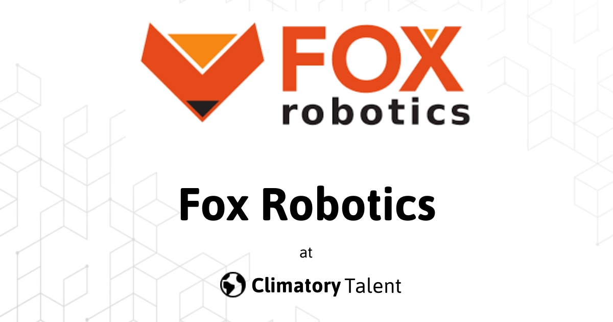 👉 Fox Robotics is Hiring! 1 Open Roles | Climatory Talent
