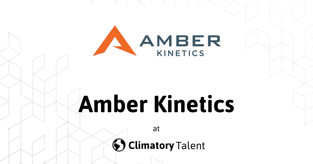 👉 Amber Kinetics is Hiring! 9 Open Roles | Climatory Talent