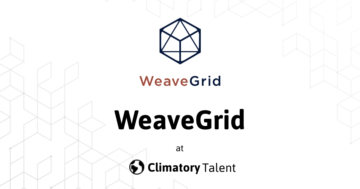 👉 WeaveGrid is Hiring! 4 Open Roles | Climatory Talent