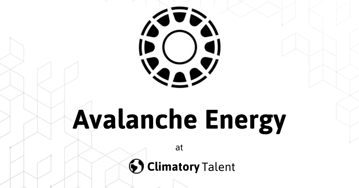 👉 Avalanche Energy is Hiring! 2 Open Roles | Climatory Talent