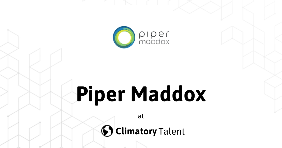 👉 Piper Maddox is Hiring! 6 Open Roles | Climatory Talent