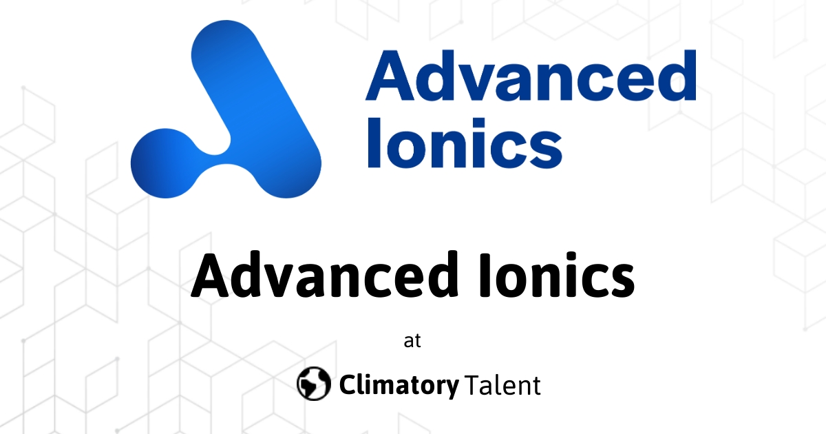 👉 Advanced Ionics is Hiring! 5 Open Roles | Climatory Talent