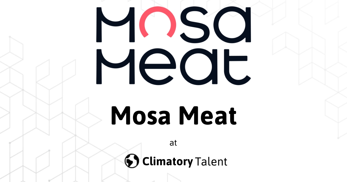 👉 Mosa Meat is Hiring! 8 Open Roles | Climatory Talent
