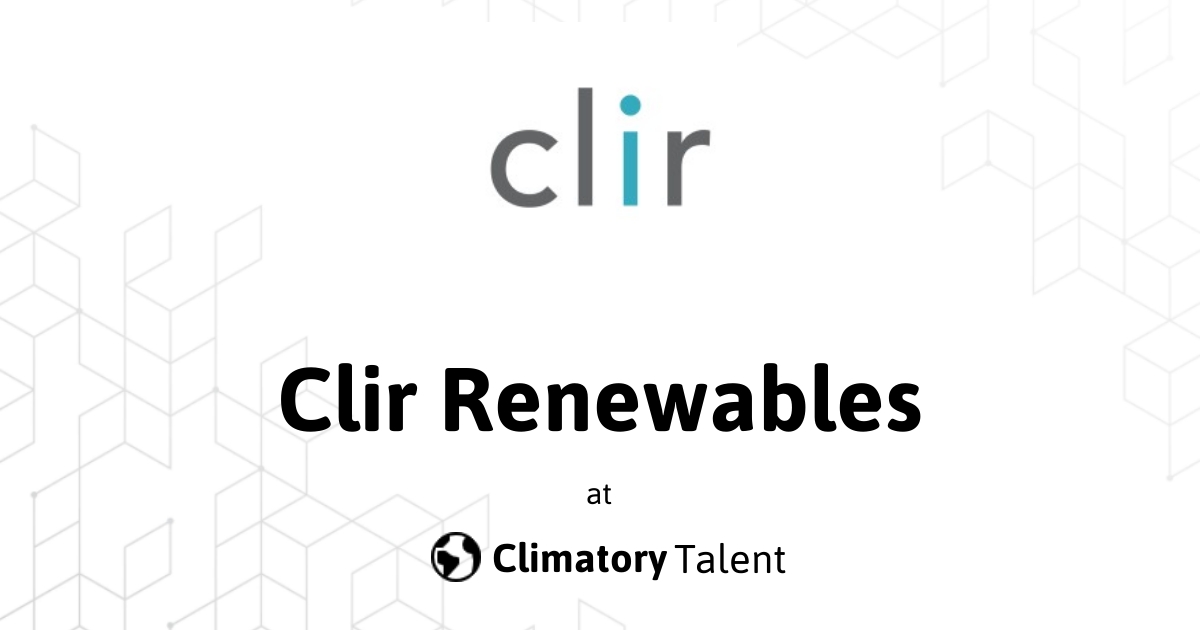 👉 Clir Renewables is Hiring! 4 Open Roles | Climatory Talent