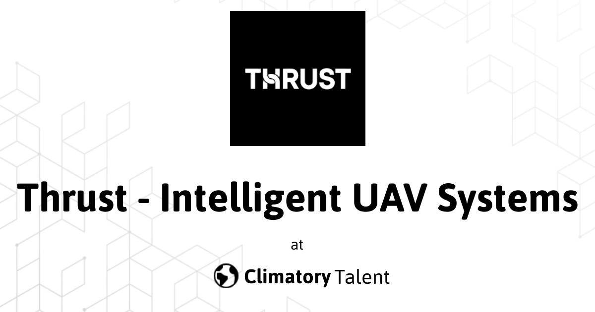 🍀 Learn more about Thrust - Intelligent UAV Systems | Climatory Talent
