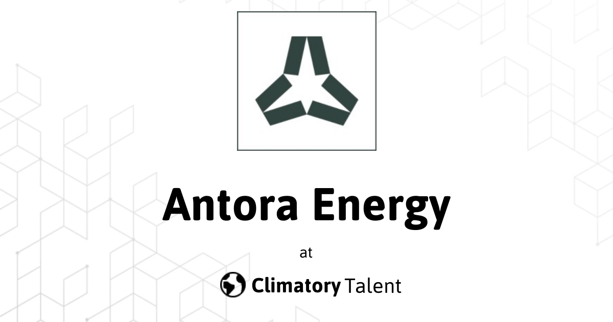 👉 Antora Energy is Hiring! 3 Open Roles | Climatory Talent