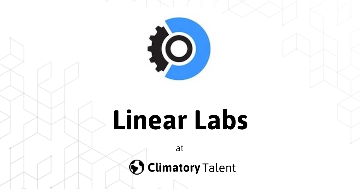 👉 Linear Labs is Hiring! 5 Open Roles | Climatory Talent