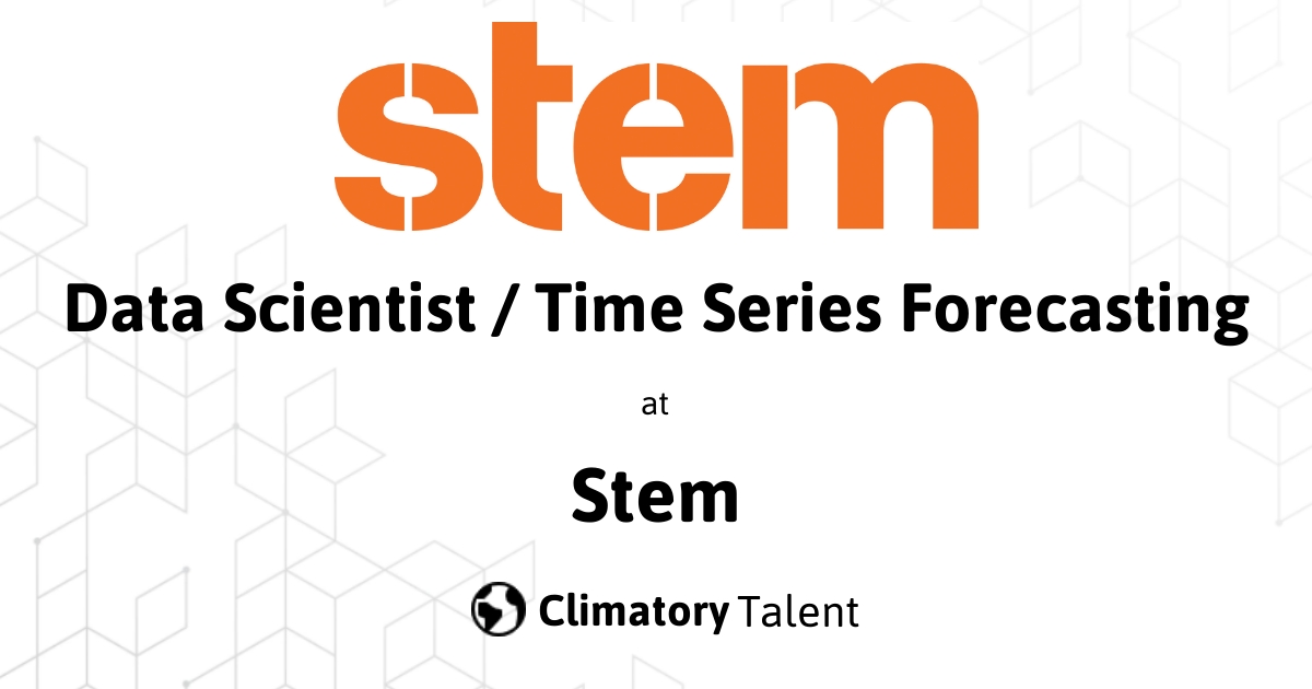 Data Scientist / Time Series Forecasting at Stem | Climatory Talent