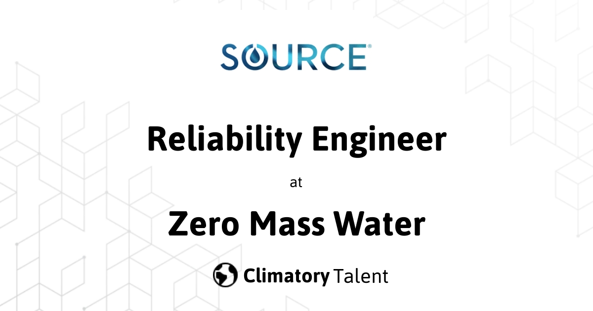 Reliability Engineer at Zero Mass Water | Climatory Talent