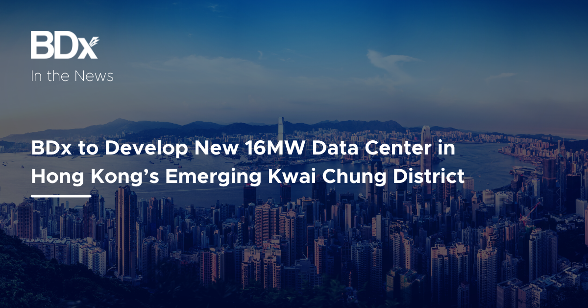 BDx to Develop a New 16MW Data Center in Hong Kong’s Em