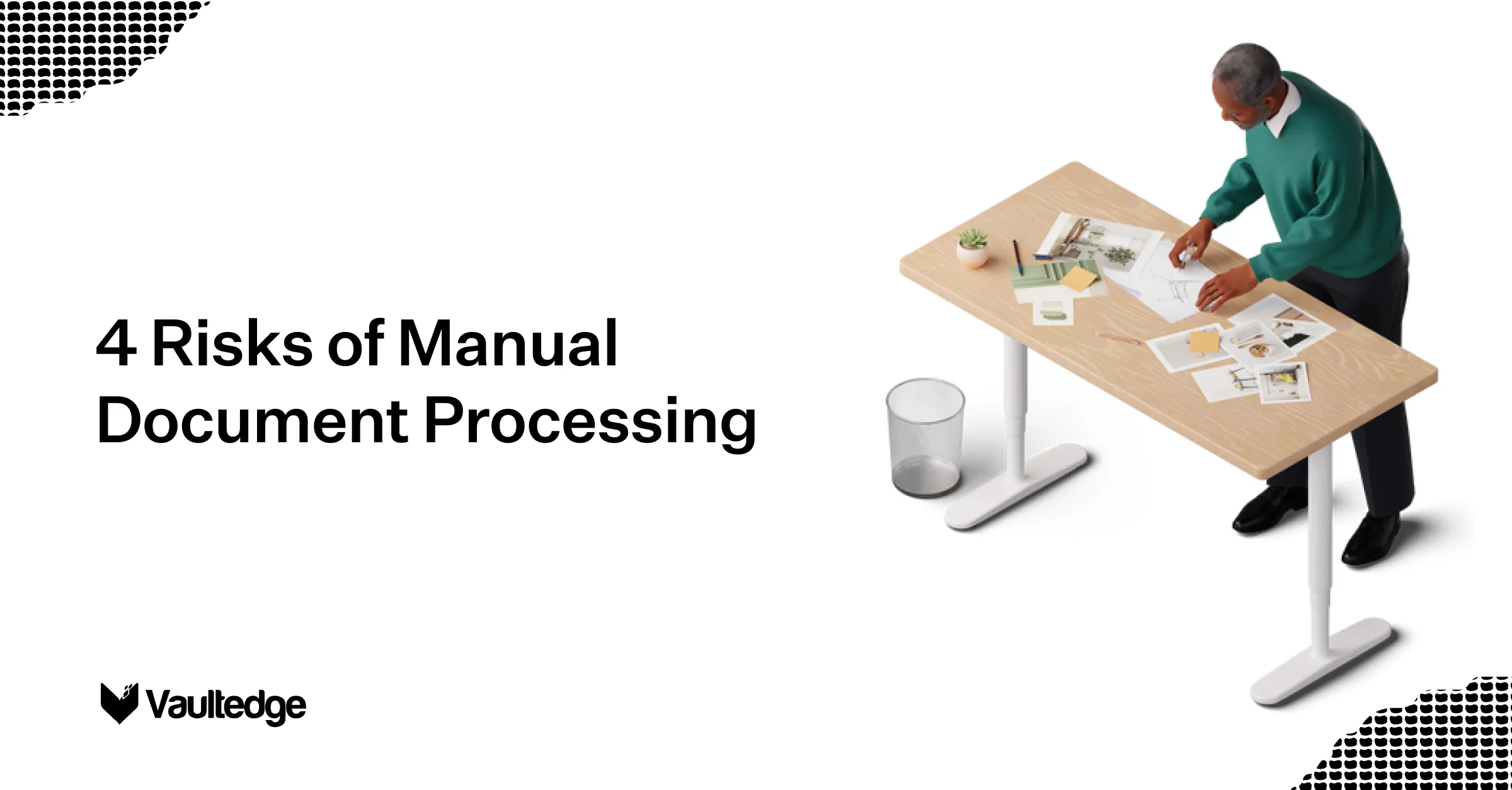 4 Unavoidable Risks of Manual Document Processing in Financial ...