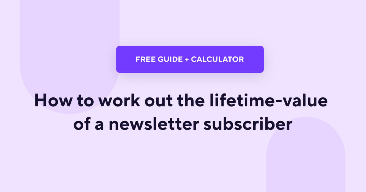 How much is a newsletter subscriber really worth?