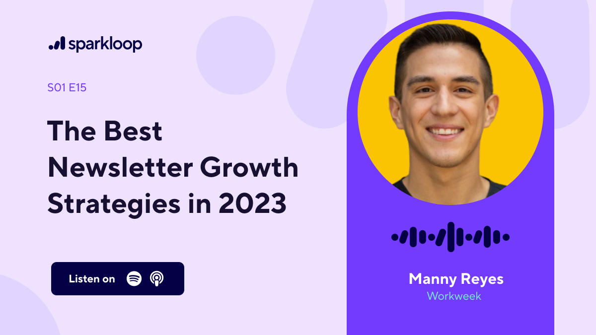 S01E15: Growing a newsletter in 2023 — with Manny Reyes from Workweek