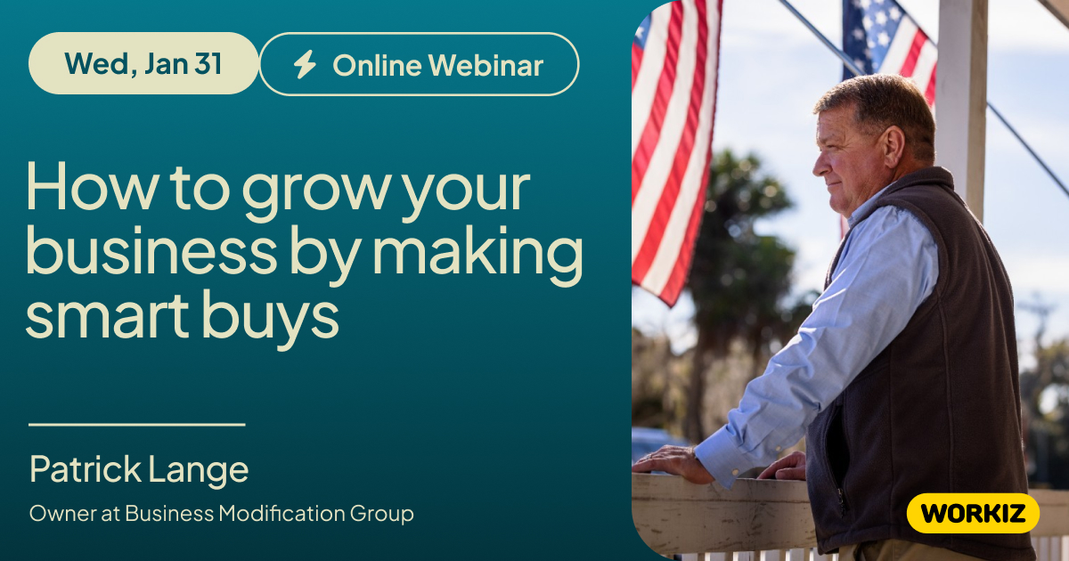 How to grow your business by making smart buys . Workiz Webinar