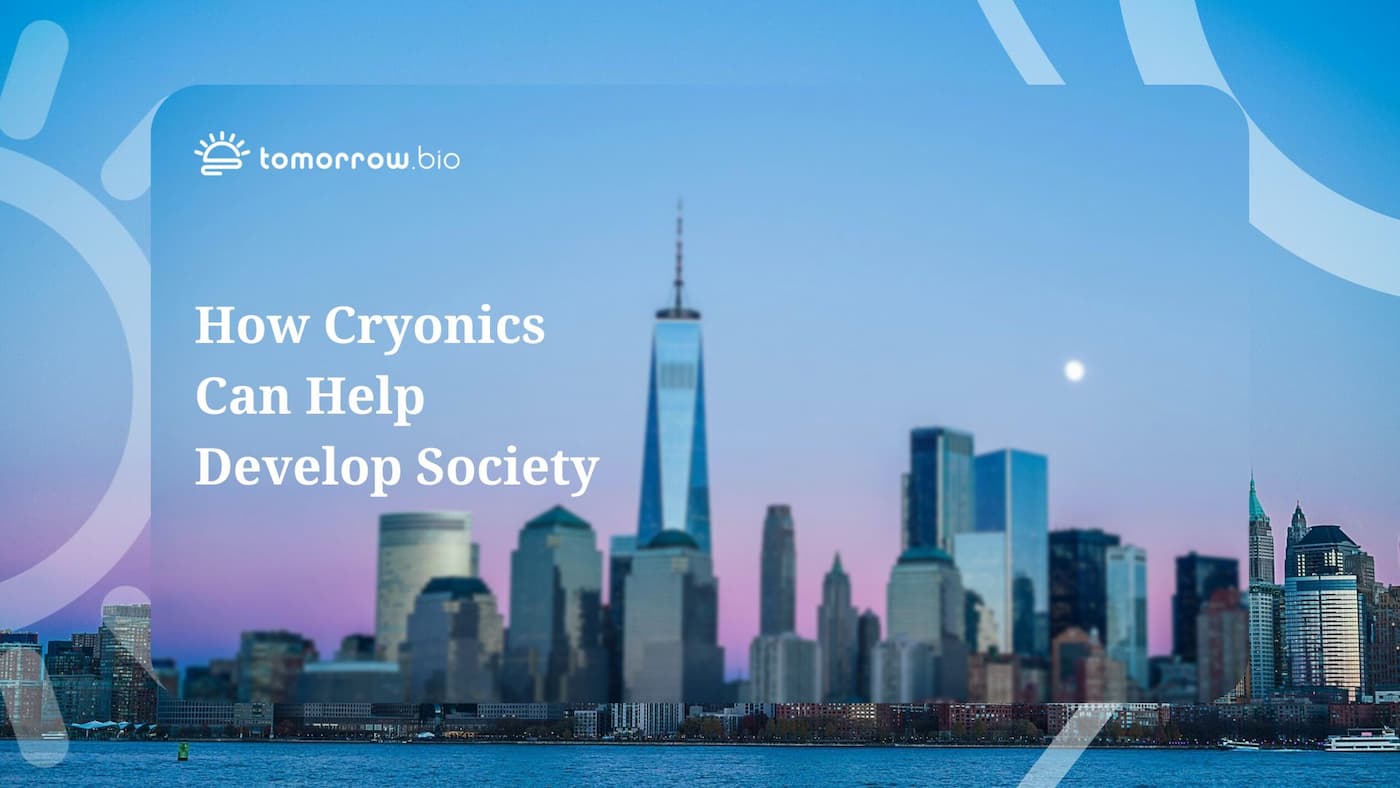 How Cryonics Can Help Develop Society