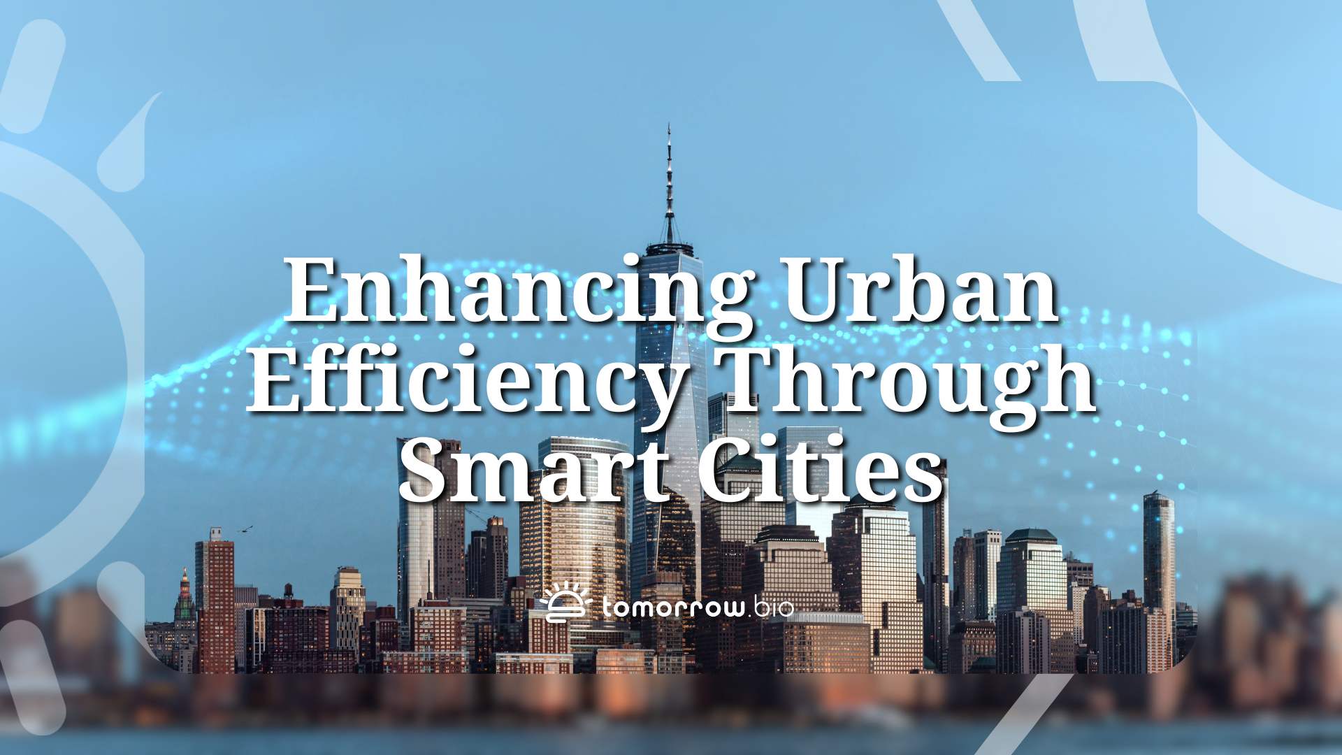 Enhancing Urban Efficiency Through Smart Cities