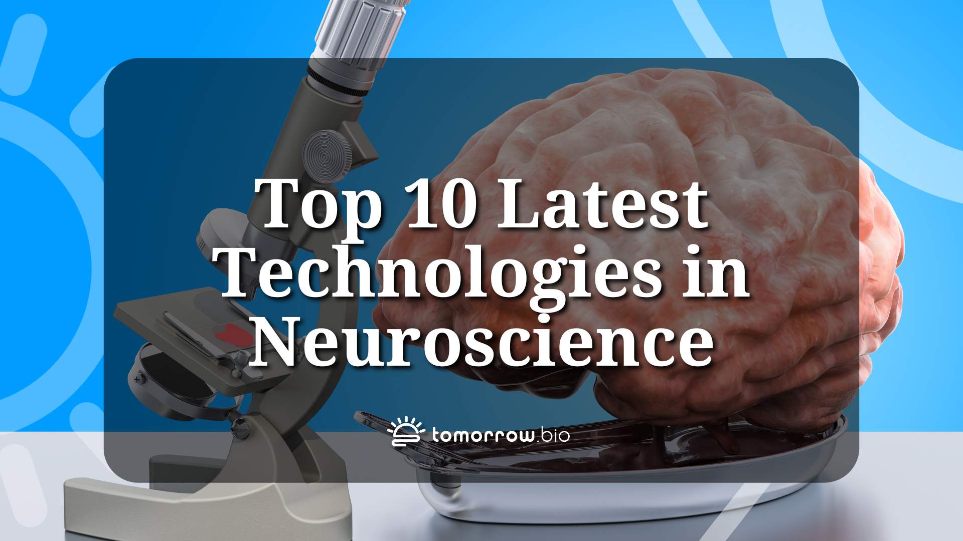 Top 10 Latest Technologies in Neuroscience