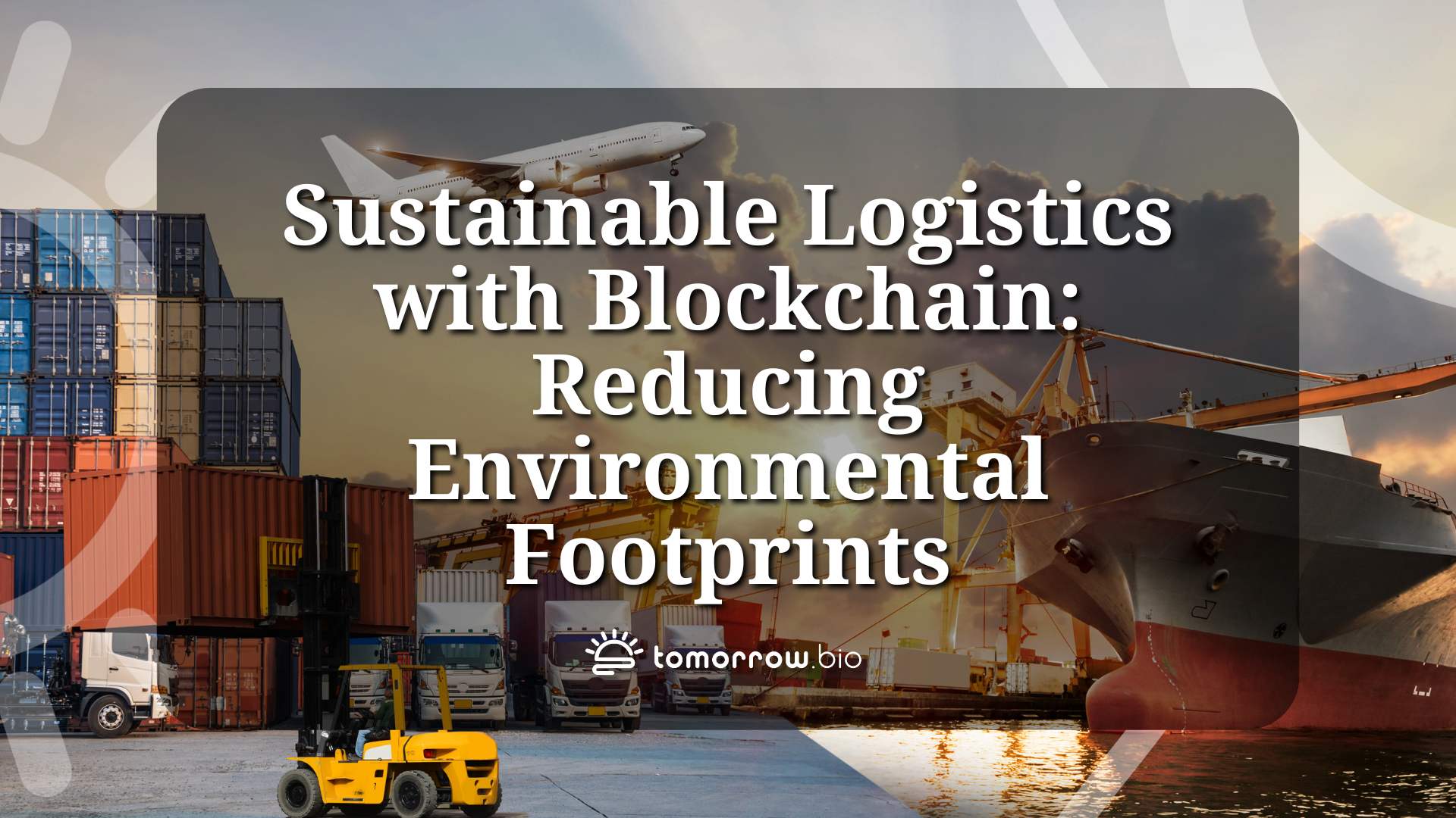 Sustainable Logistics with Blockchain: Reducing Environmental Footprints