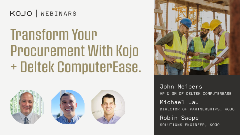 Transform Your Procurement with Kojo + Deltek ComputerEase. | Kojo Webinar