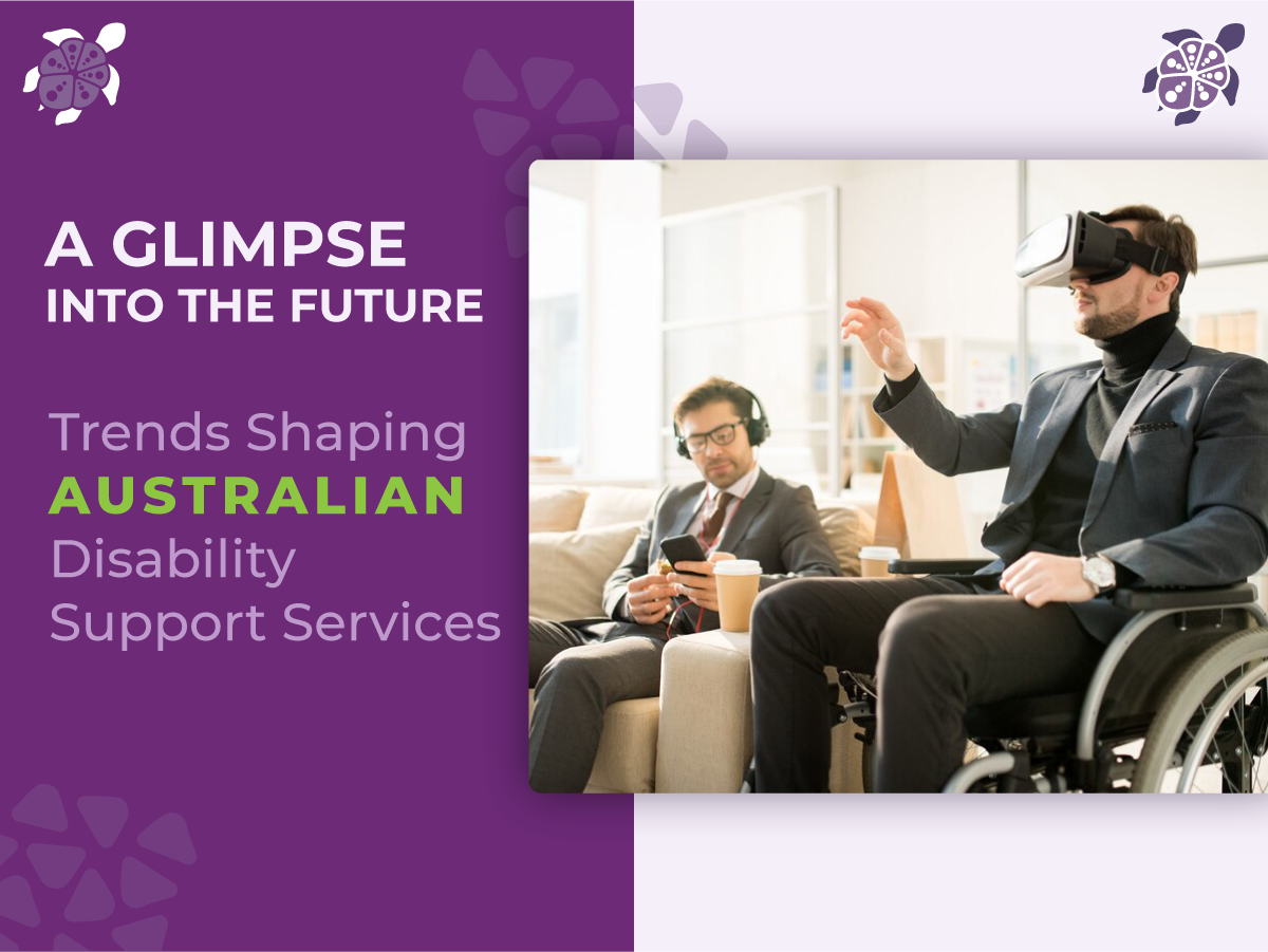 A Glimpse into the Future: Trends Shaping Australian Disability Support ...