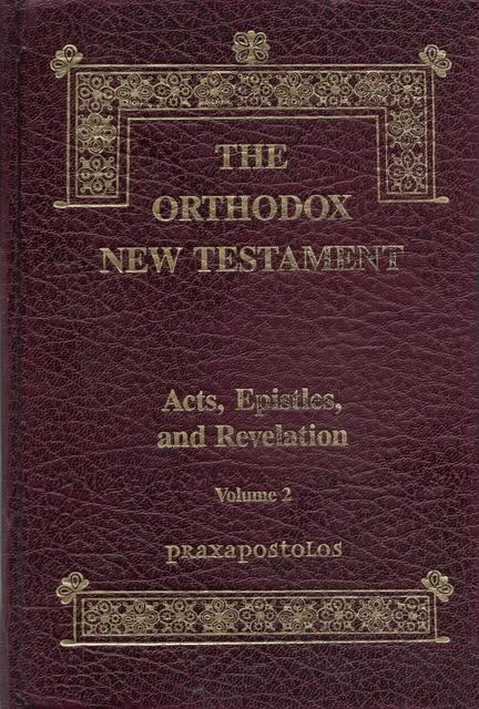 The Orthodox New Testament Volume Two: With explanations from the ...