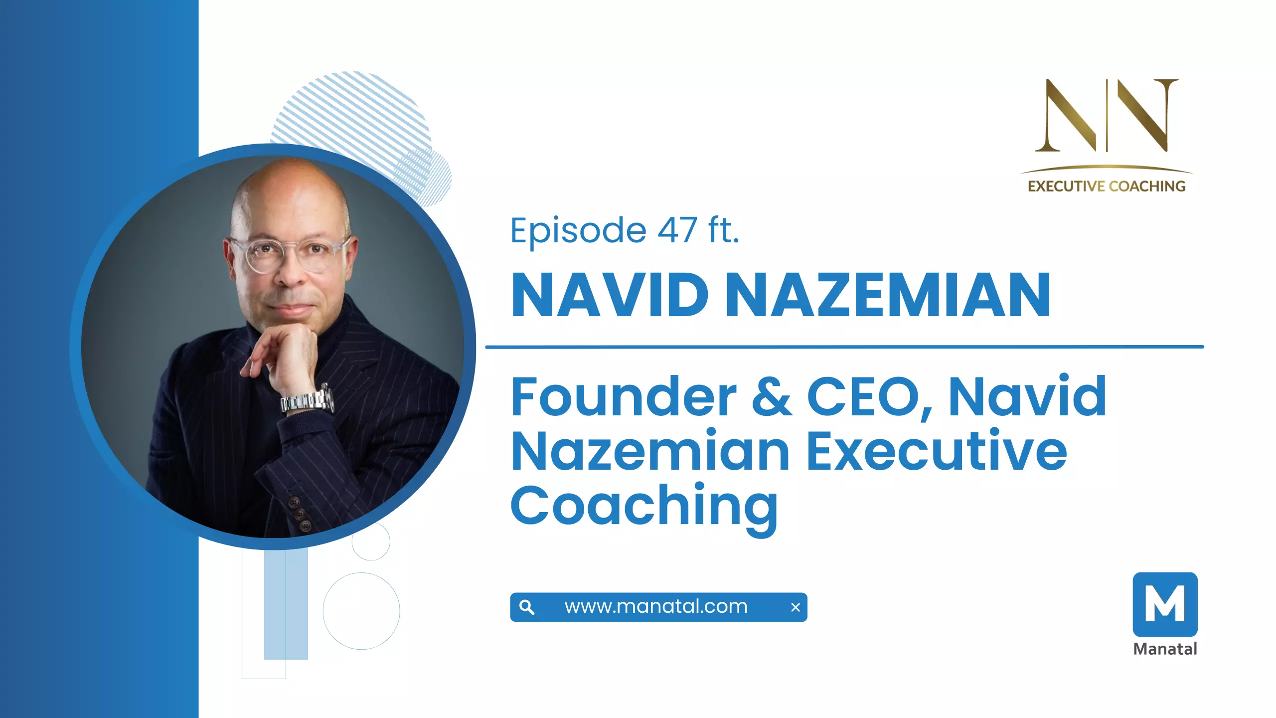 EP47: Navid Nazemian Executive Coaching - Executive Transitions Best ...